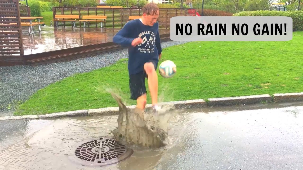 No Rain No Gain | Freestyle Football in the Rain! - YouTube