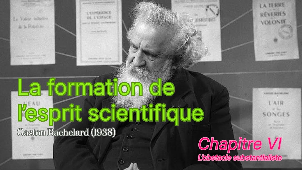FdES #5 L'obstacle substantialiste (La formation de l'esprit scientifique, G. Bachelard) - YouTube