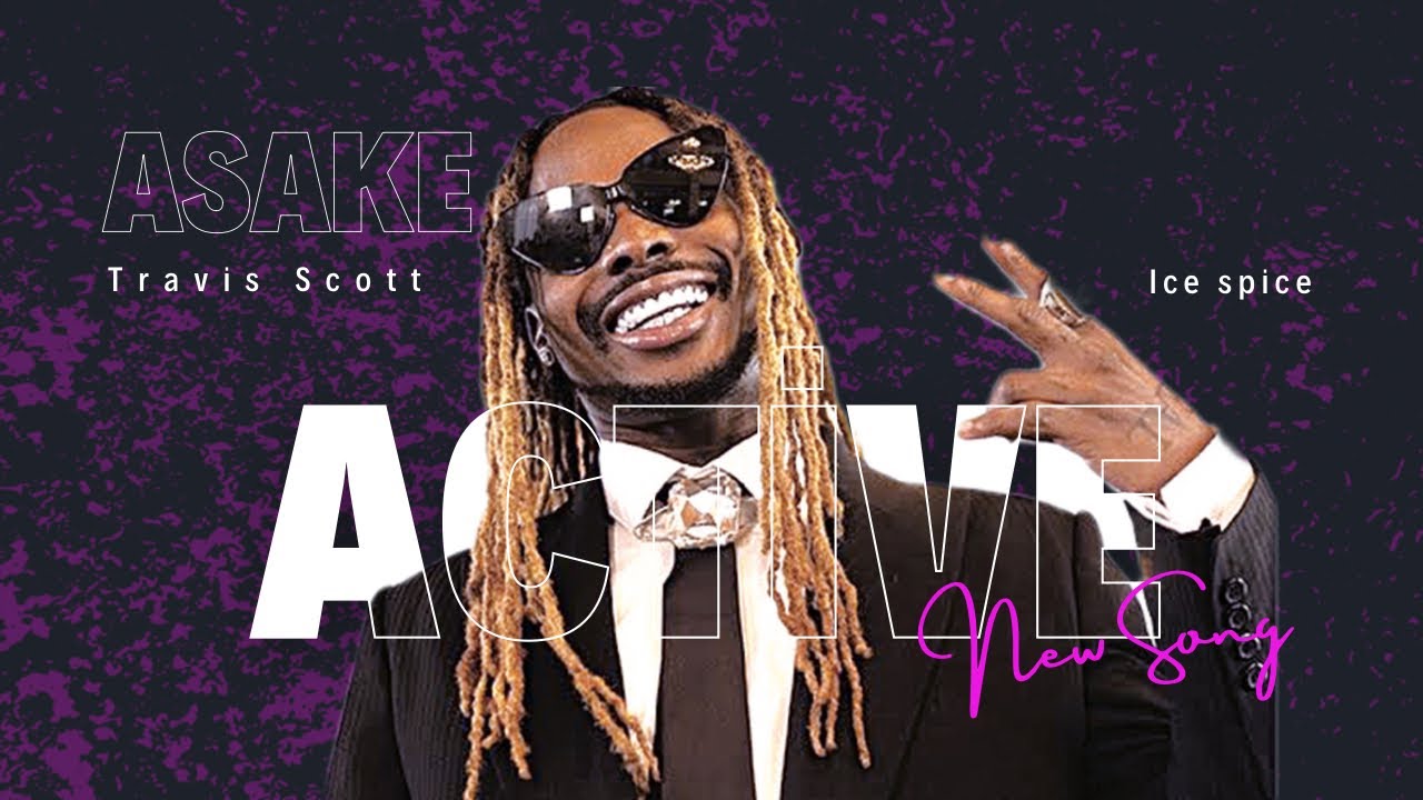 Asake ft Ice spice, Travis Scott -Active (REMIX) DRILL - YouTube