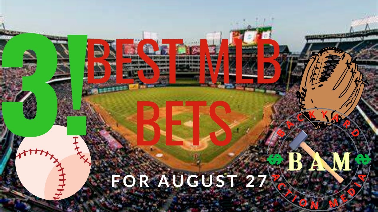 3 BEST MLB BETS 8/27 - YouTube