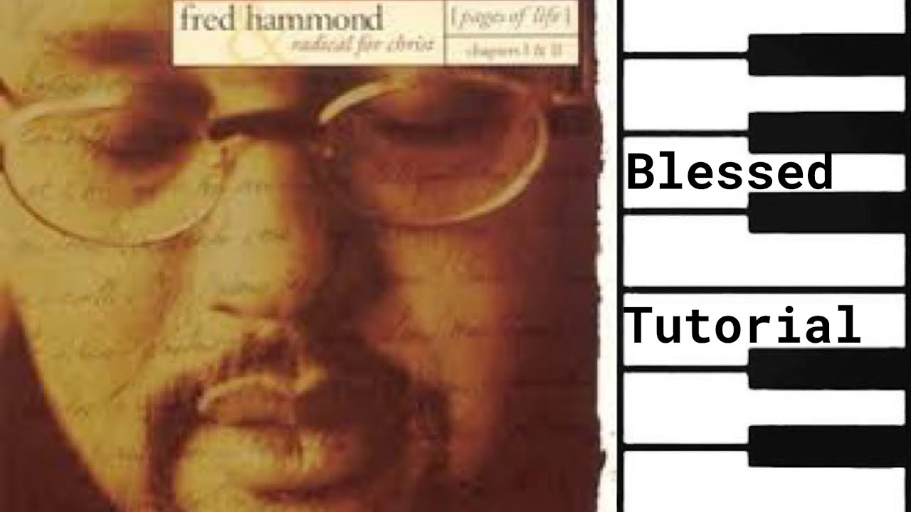 Blessed-Fred Hammond piano Tutorial #blessed #fredhammond #Numericalmelodies #Amielkennedy - YouTube
