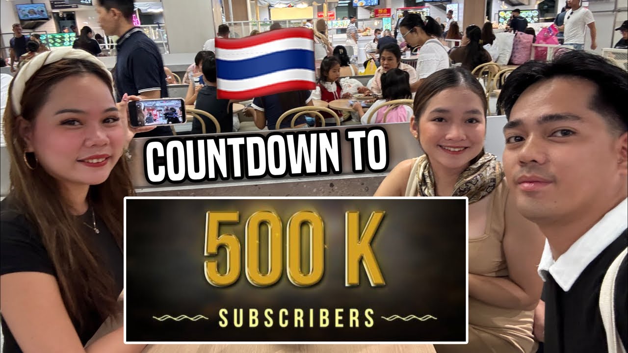 COUNTDOWN TO 500K SUBSCRIBERS!! 🇹🇭 - YouTube