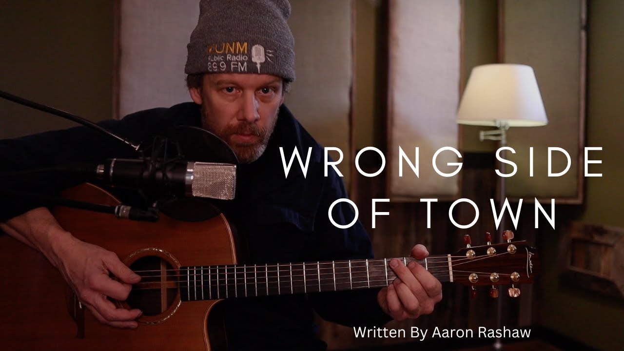 Wrong Side Of Town Written By Aaron Rashaw - YouTube