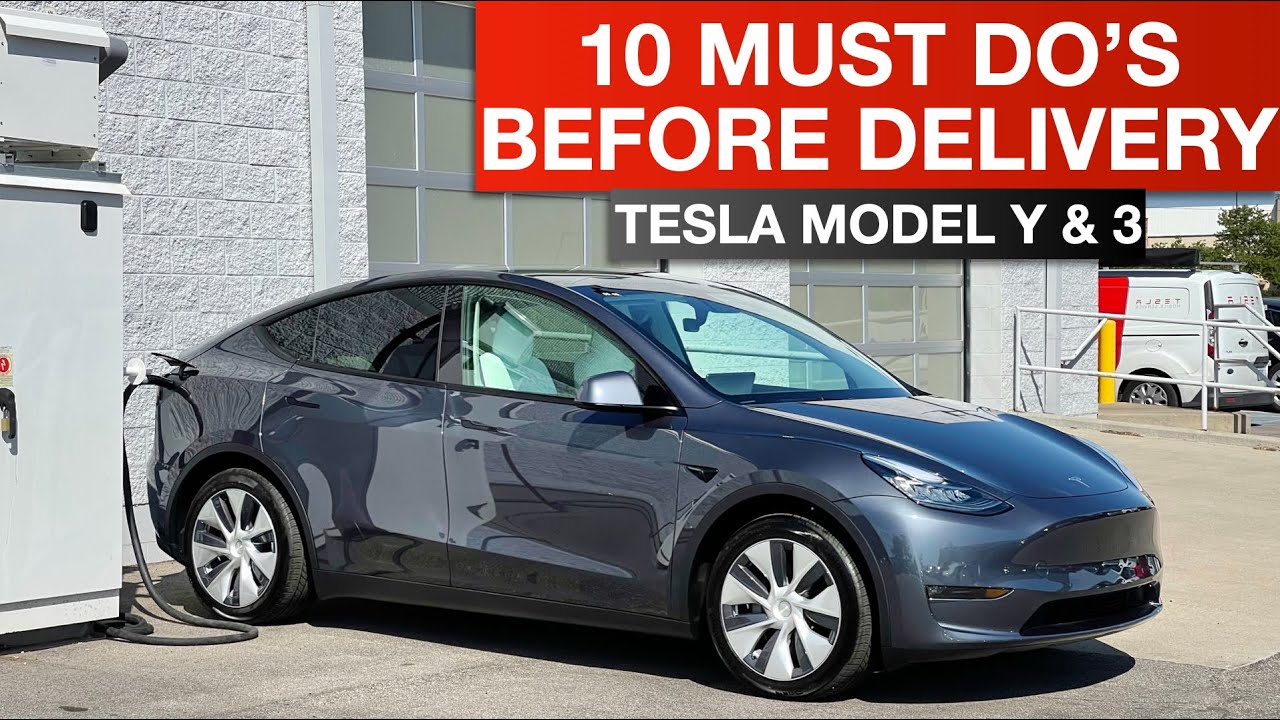 Tesla Model Y & 3 - 10 Critical Things to Do Before Taking Delivery ...