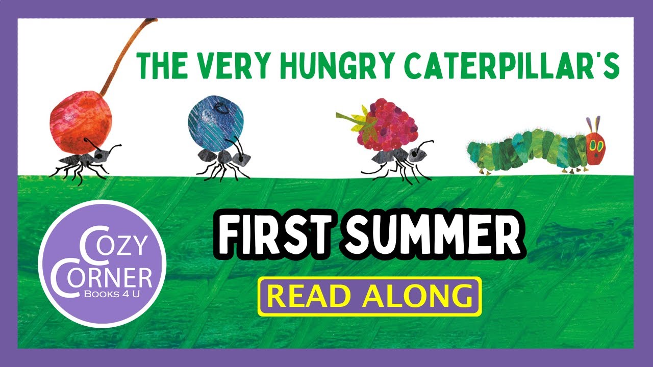 The Very Hungry Caterpillar's First Summer - Read Aloud Children's Book ...