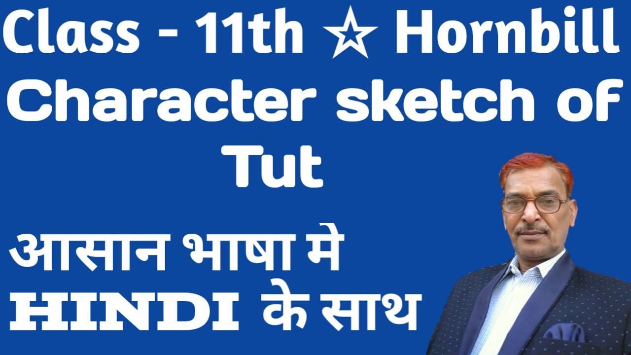 Character Sketch of Tut | Class-11th Hornbill | Discovering Tut : Saga ...