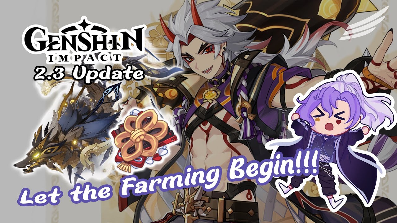 🍵 GENSHIN IMPACT 2.3 IS HERE!! Let's farm for Arataki Itto!!【Vtuber ...