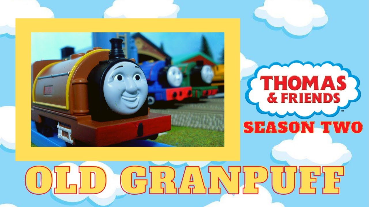 Thomas & Friends S2 EP8: Old Granpuff - YouTube