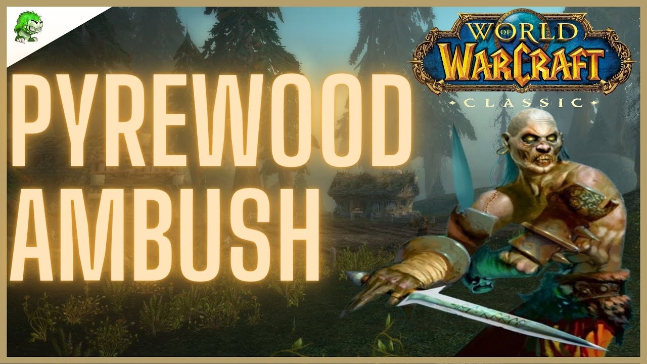 WoW Classic Pyrewood Ambush - YouTube