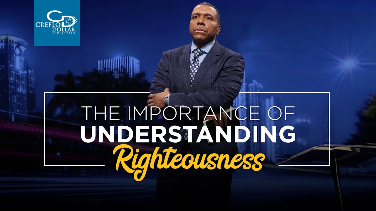 The Importance of Understanding Righteousness - YouTube