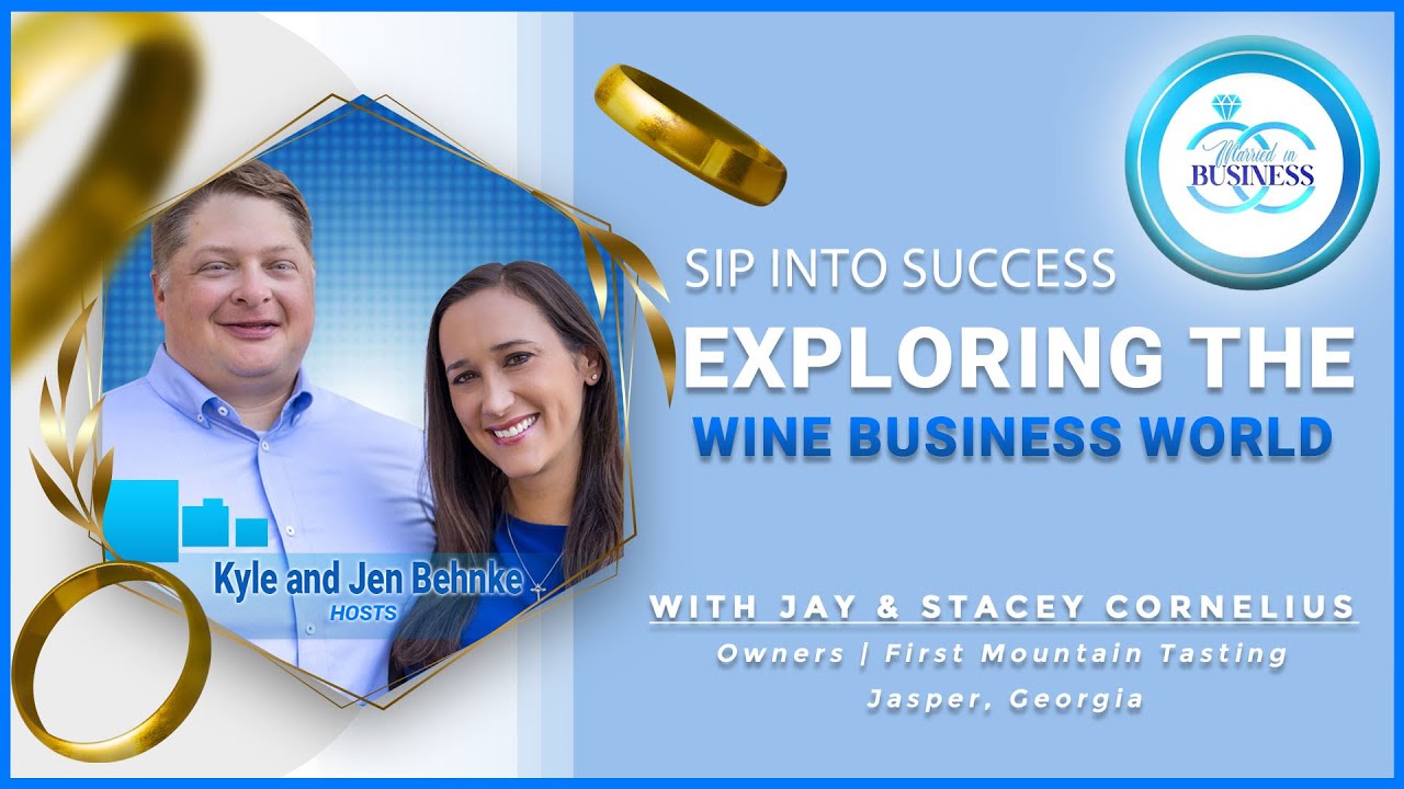 Sip Into Success and Explore the Business World of Wine with Jay Cornelius and Stacey Cornelius ...