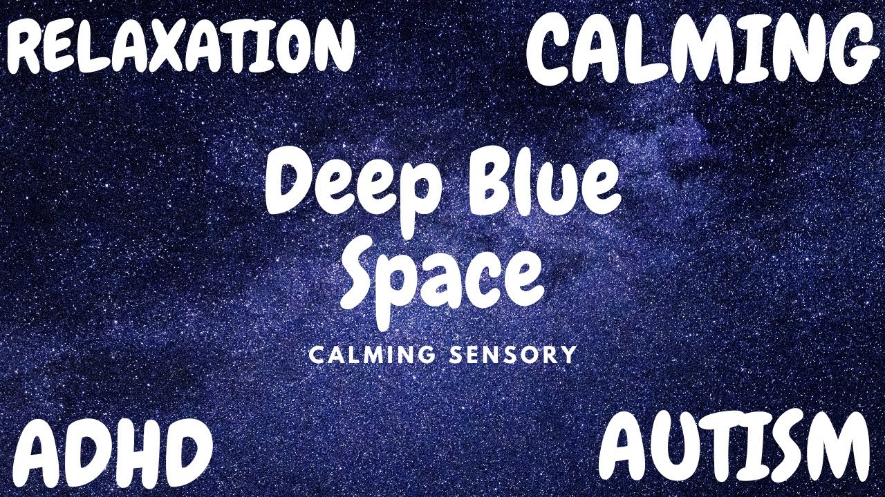 Deep Blue Space Autism Sensory Calming Video with Soothing Music and ...