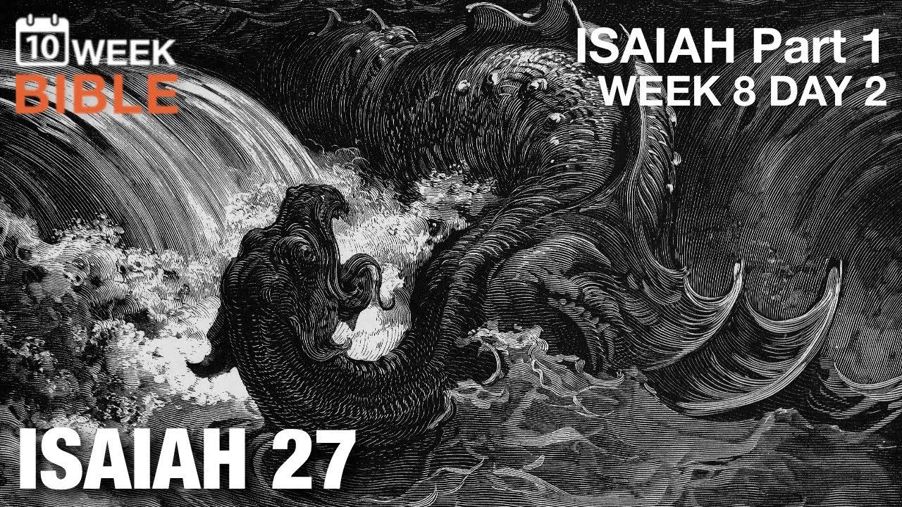 Leviathan | Isaiah 27 | Week 8 Day 2 Study of Isaiah Part 1 - YouTube