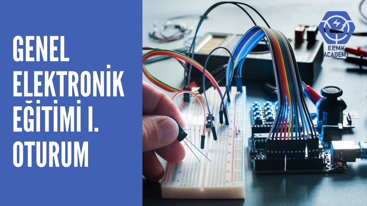 EEMK Genel Elektronik Eğitimi I. Oturum - YouTube