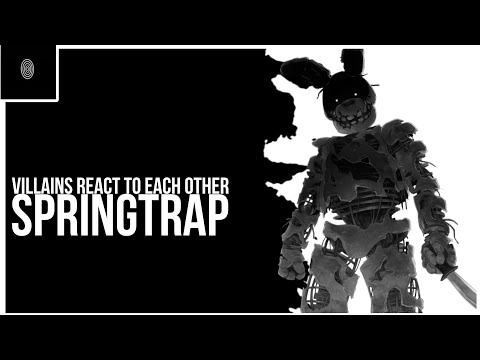 VILLAINS react to EACH OTHER | #3 : Springtrap/William Afton | Gacha reaction 