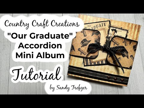 Graduation 6 x 6 Accordion Mini Album Tutorial |Country Craft Creations ...