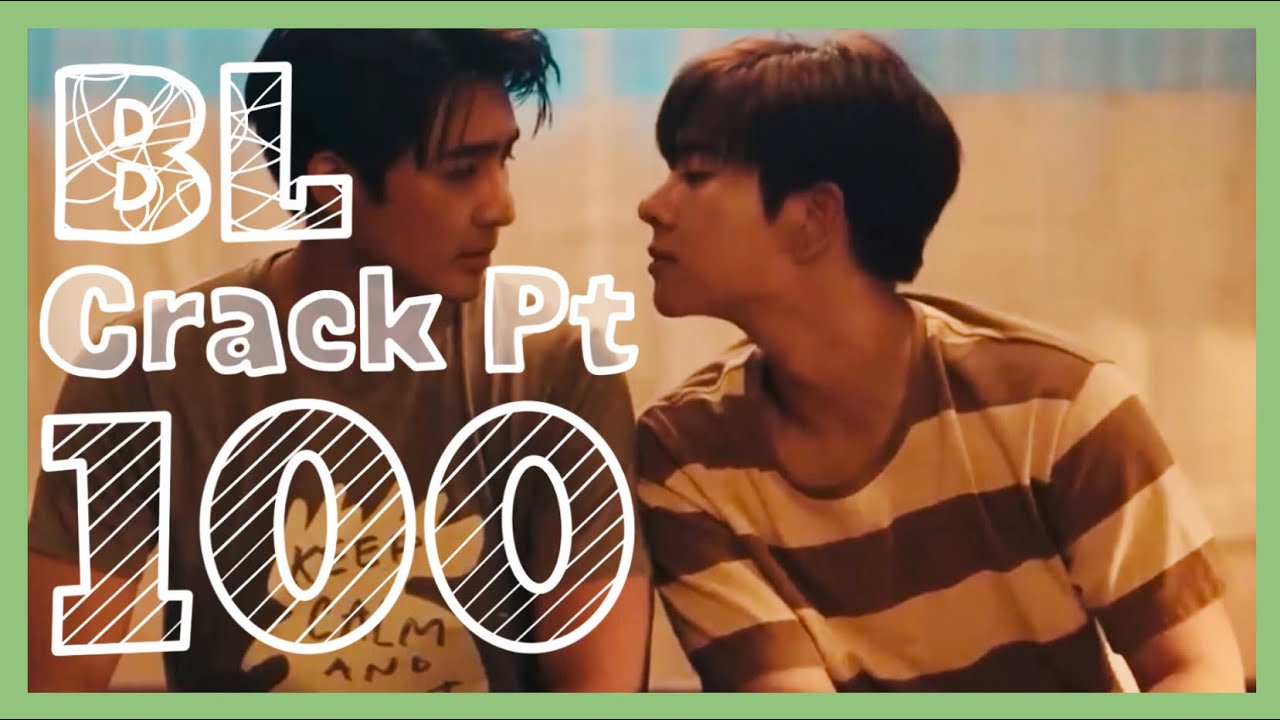 BL Crack Pt 100 (🎉Special🎉) - YouTube