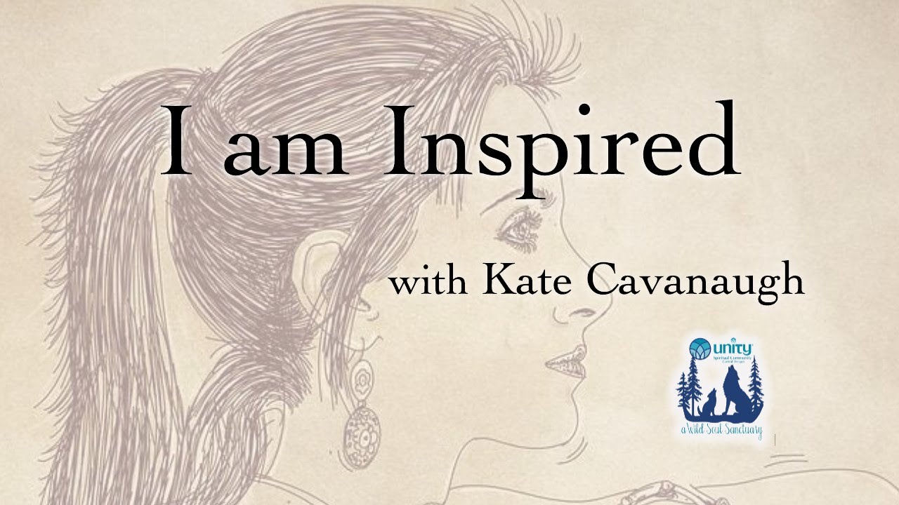 I am Inspired, with Kate Cavanaugh - YouTube