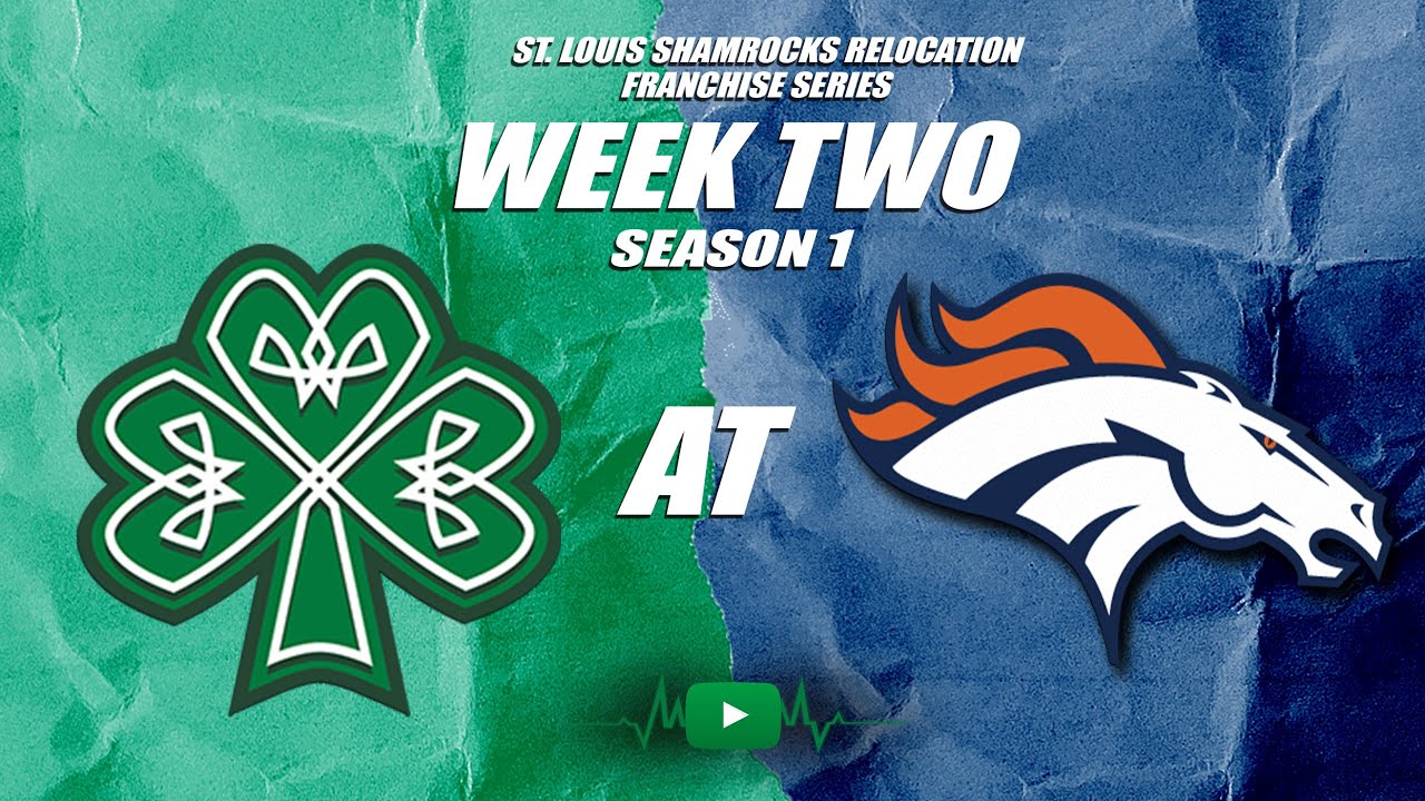 MADDEN 24 | Shamrocks at Broncos Week 2 | R3DBARZ Relocation Franchise ...