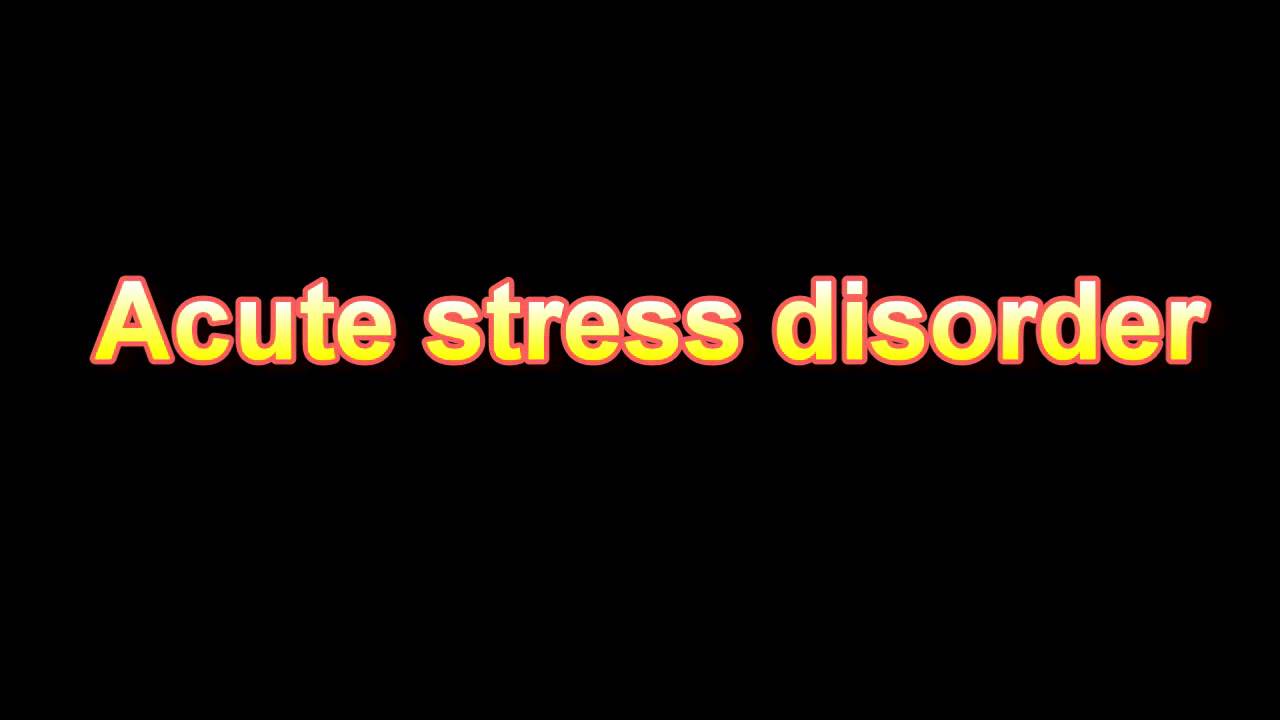 What Is The Definition Of Acute Stress Disorder Medical Dictionary what-is-the-definition-of-acute-stress-disorder-medical-dictionary