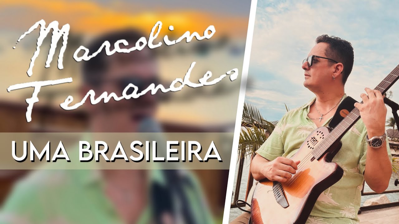 Uma Brasileira - Marcolino Fernandes - YouTube