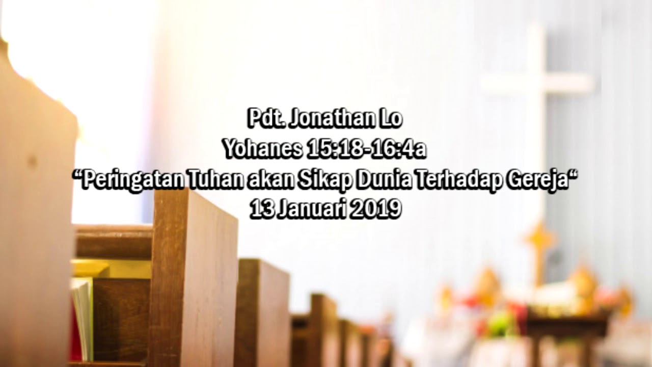 Pdt. Jonathan W. Lo | Peringatan Tuhan akan Sikap Dunia Terhadap Gereja ...