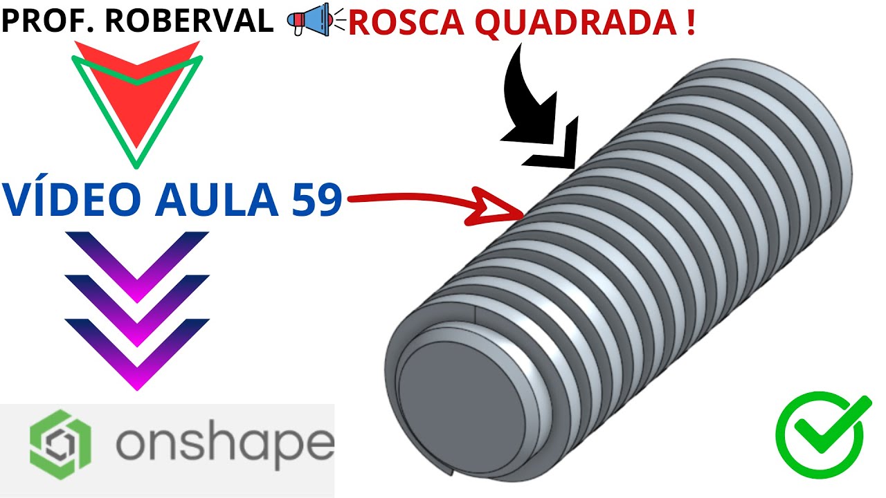 Aula 59 - Exercício 55 _ Modelamento do Eixo com Rosca Quadrada ...