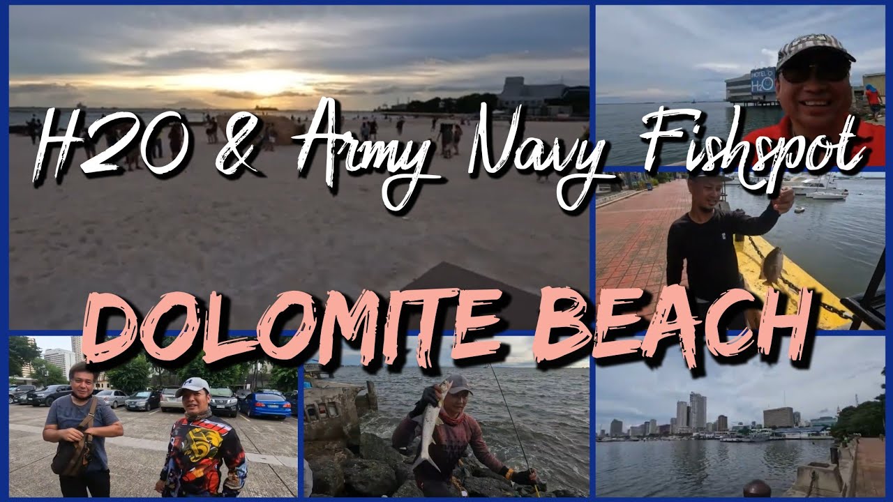 H20 ARMY NAVY FISHING SPOTS AND DOLOMITE BEACH ROXAS BOULEVARD - YouTube