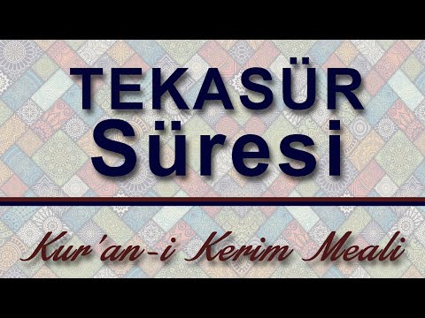 Tekasür Süresi l Sesli Kur'an-i Kerim Meali l Elmalılı Hamdi Yazır Meali