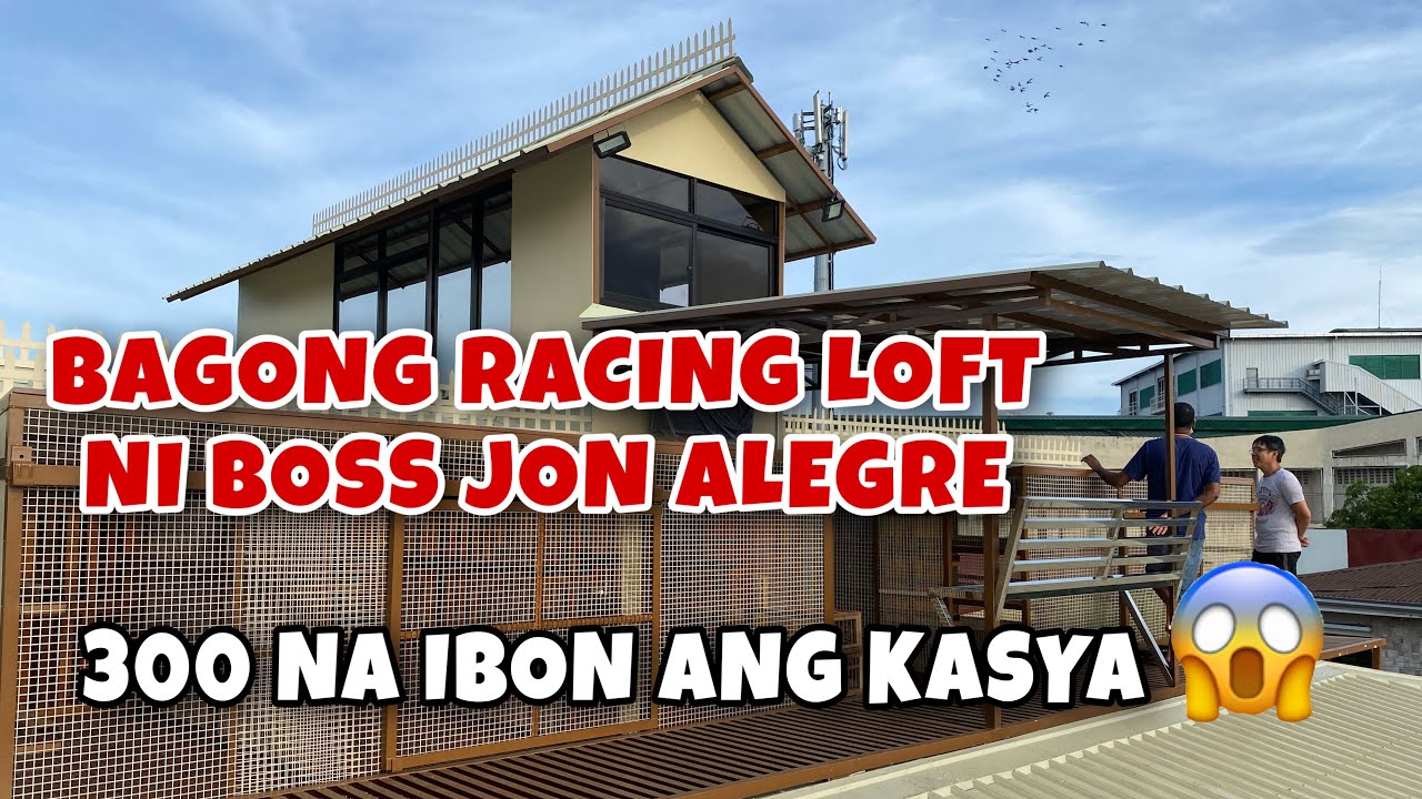 BAGONG RACING LOFT NI BOSS JON ALEGRE, 300 NA IBON ANG KASYA |Reggie ...