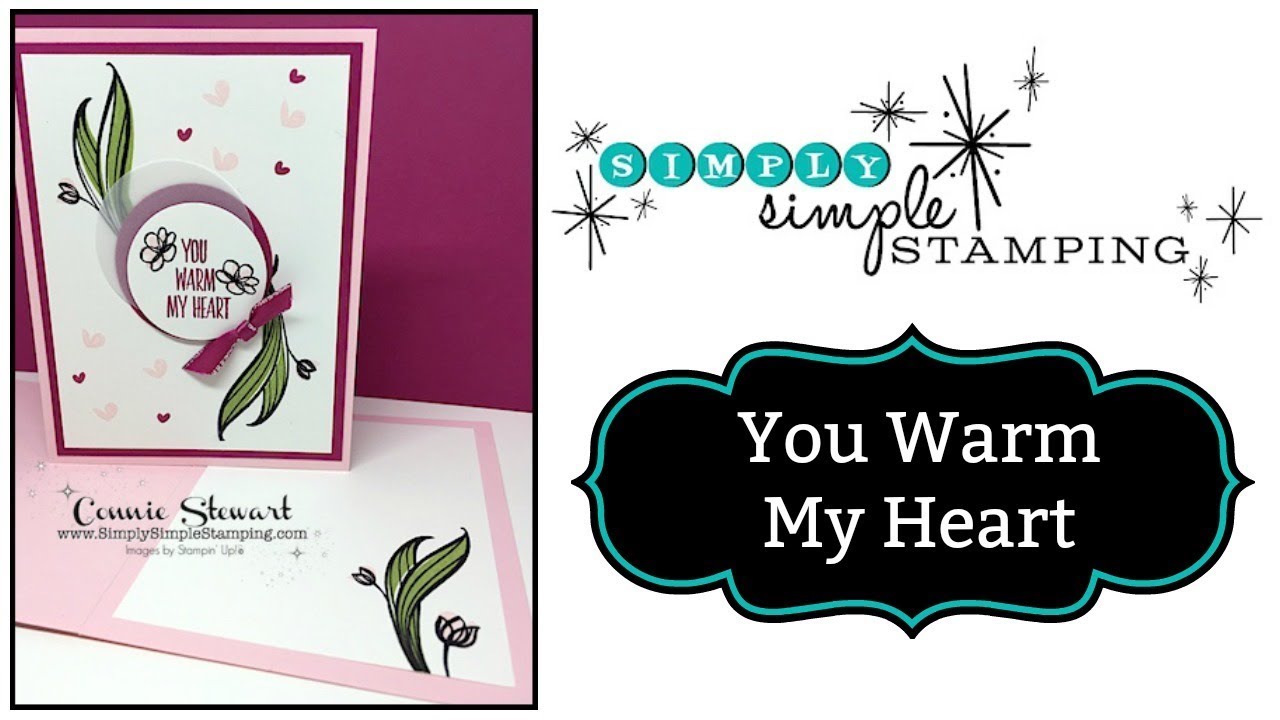 Simply Simple YOU WARM MY HEART card by Connie Stewart - YouTube