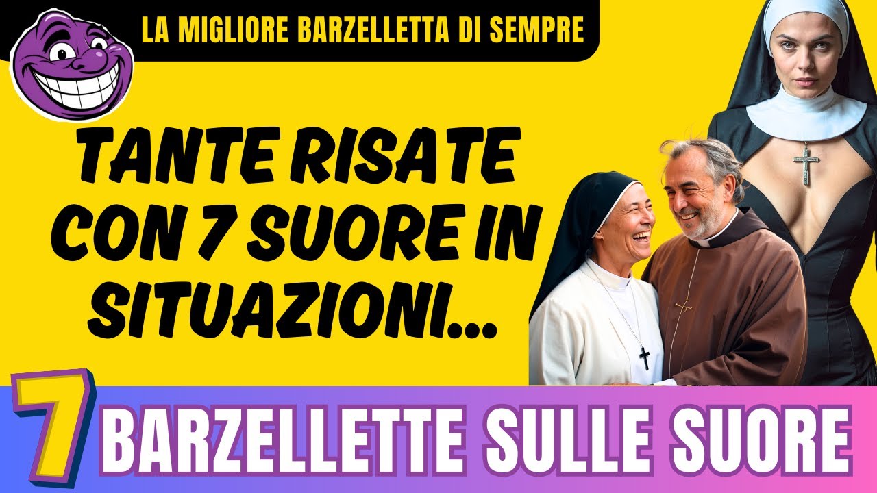 7 BARZELLETTE SULLE SUORE | Tante Risate Garantite con La Migliore Barzelletta di Sempre! - YouTube
