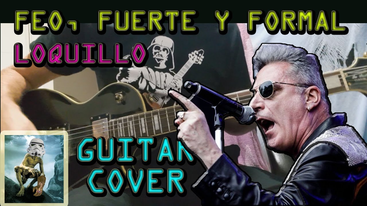 Feo, fuerte y formal - Loquillo - Versión guitarra eléctrica - YouTube