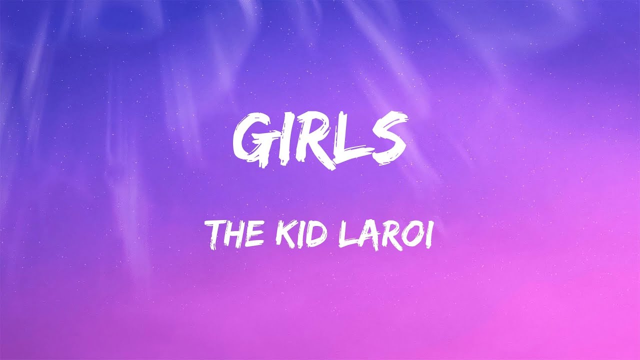 The Kid LAROI - GIRLS (Lyrics) - YouTube Music