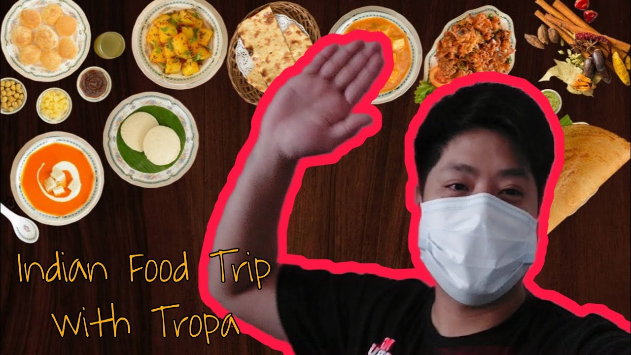 Indian Food Trip with Tropa - YouTube