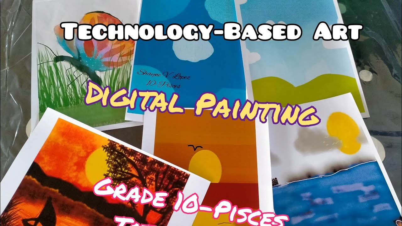 Technology-Based Art Project | MAPEH 10 | Digital Painting | Grade 10 ...
