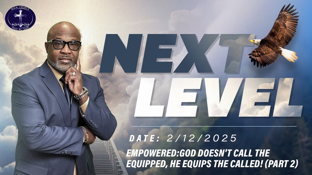 "Next Level" "EMPOWERED:God doesn't call the equipped, He equips the ...