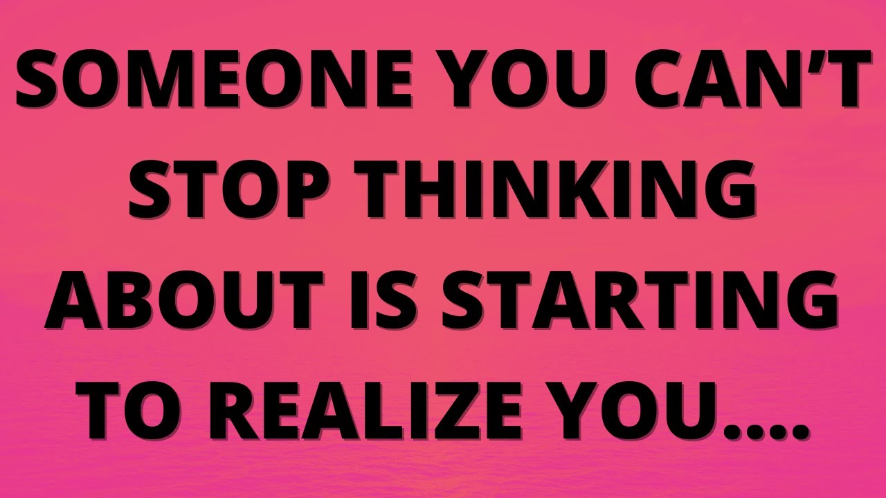 💌 Someone you can’t stop thinking about is starting to realize you ...