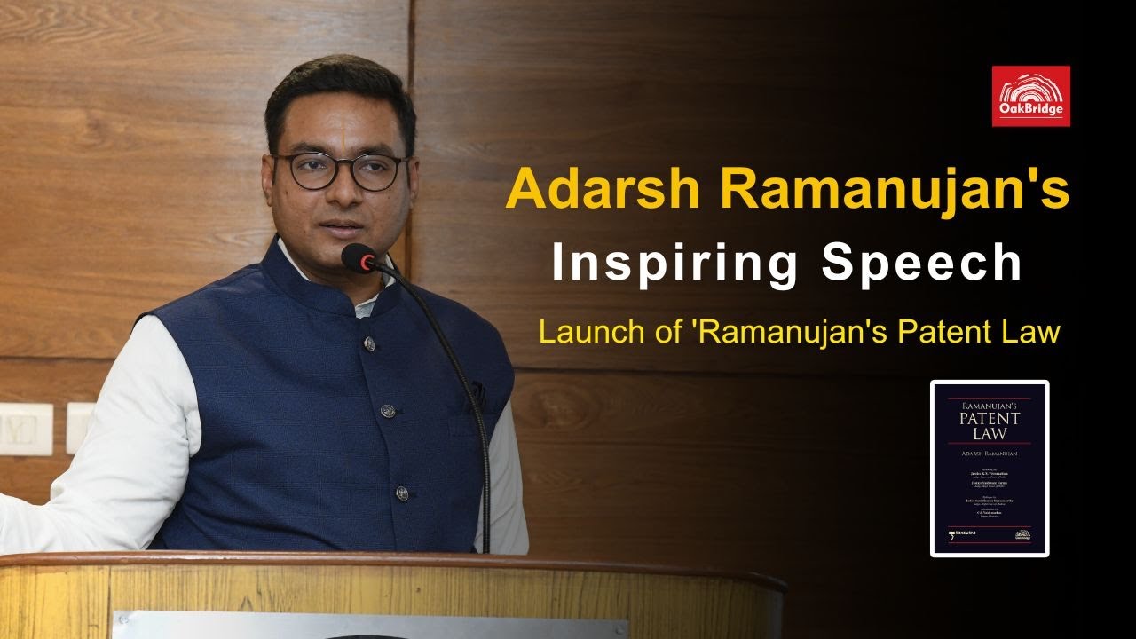 Adarsh Ramanujan's Inspiring Speech at the Launch of 'Ramanujan's Patent Law' | OakBridge - YouTube
