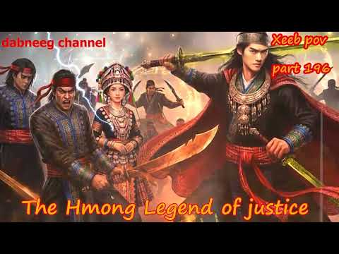 Xeeb Pov The Swordsman legend Episode 196  - Hmong Action Warrior Story