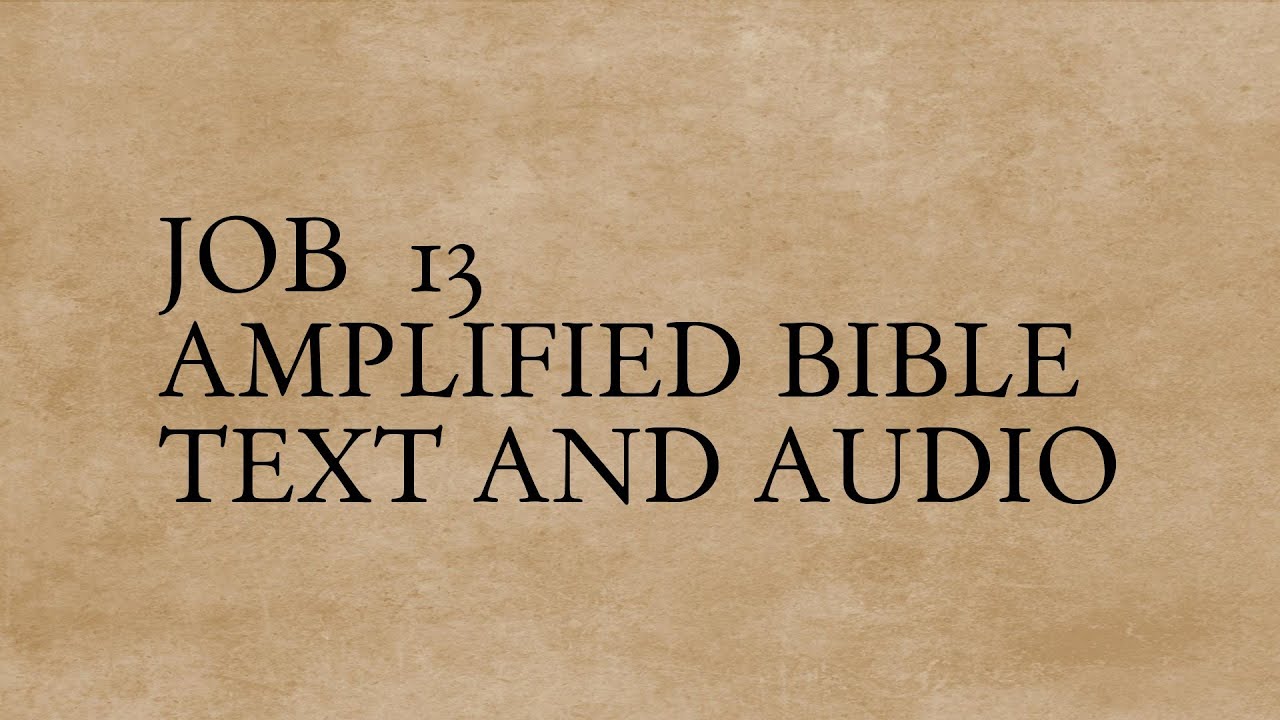 Job 13 - Amplified Bible - Text And Audio - YouTube