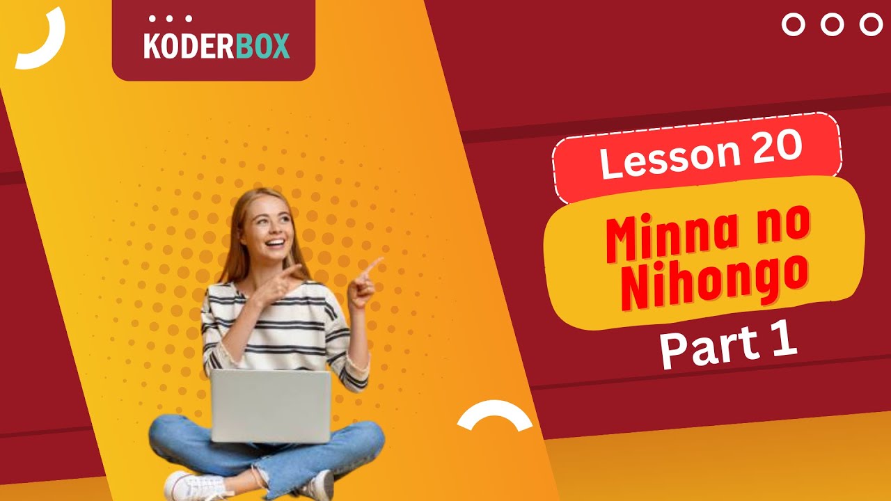 Learn Japanese JLPT N5 | Minna No Nihongo | Lesson 20 Part-1 - YouTube