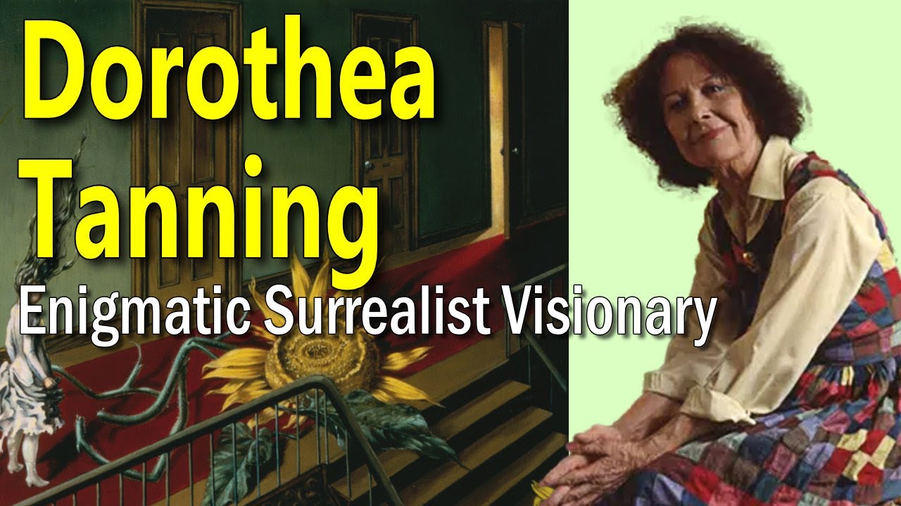 Explore the Dreamlike World of Dorothea Tanning: An Artistic ...