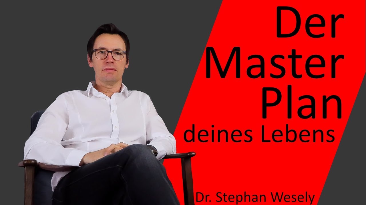 Masterplan Deines Lebens - Überblick | Dr. Stephan Wesely - YouTube
