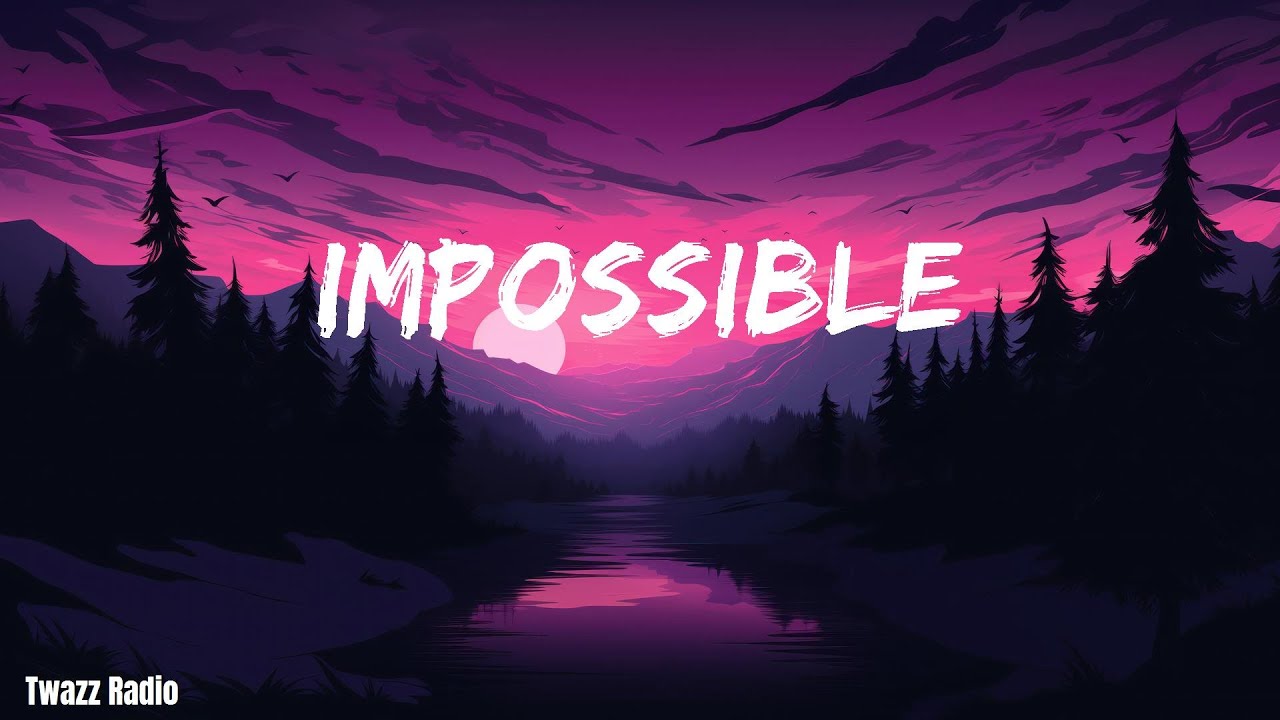 Impossible (Lyrics) James Arthur - YouTube