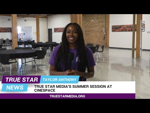 True Star Media Employs Students for Chicago Summer Program | CINESPACE ...