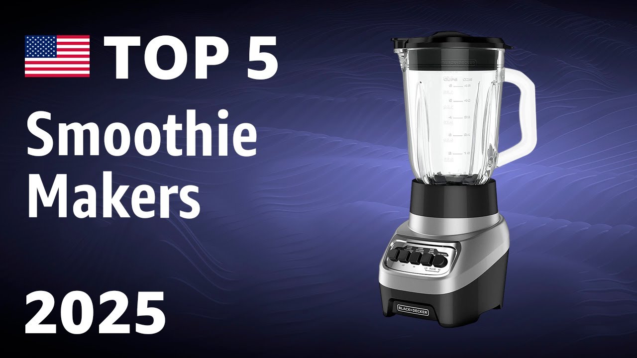 TOP—5. Best Smoothie Makers 2025 - YouTube