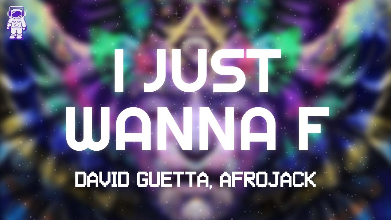 David Guetta, AFROJACK - I Just Wanna F // Lyrics - YouTube
