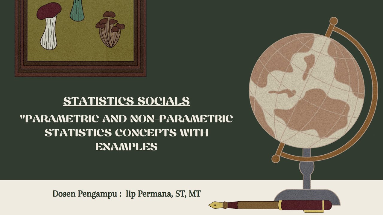 Statistik Parametrik Dan Non Parametrik Beserta Contoh [KELOMPOK 1 ...