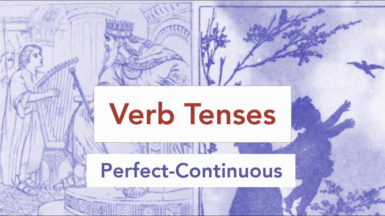 Lesson 24 — Learn Verb Tenses — Perfect Continuous - YouTube